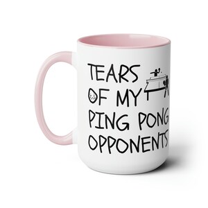 Ping Pong Mug, Tears of My Ping Pong Opponents Mug, Funny Ping Pong Mug ...