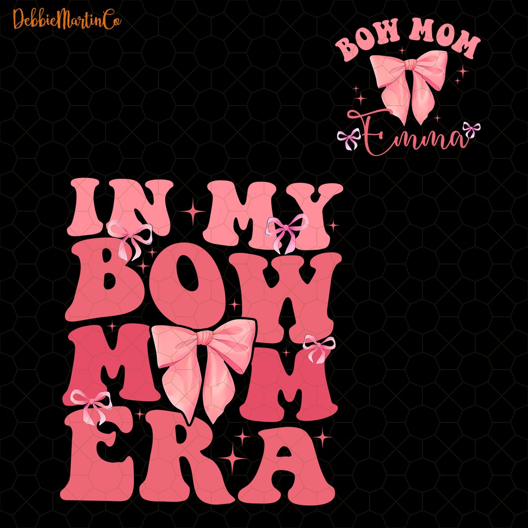 Personalized in My Bow Mom Era Png, Mama Coquette Bow Mother's Day Png ...