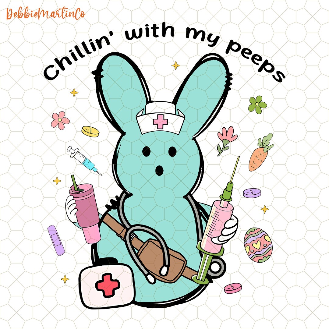 Chillin With My Peeps Nurse Easter Png, Cute NICU PICU L&D Nurse Easter ...