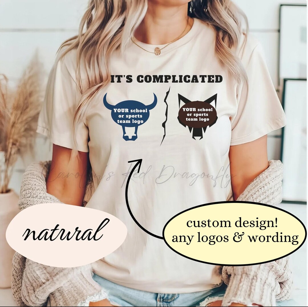 Customize Your Own Sports Team/college Shirt, Complicated Rivalry ...