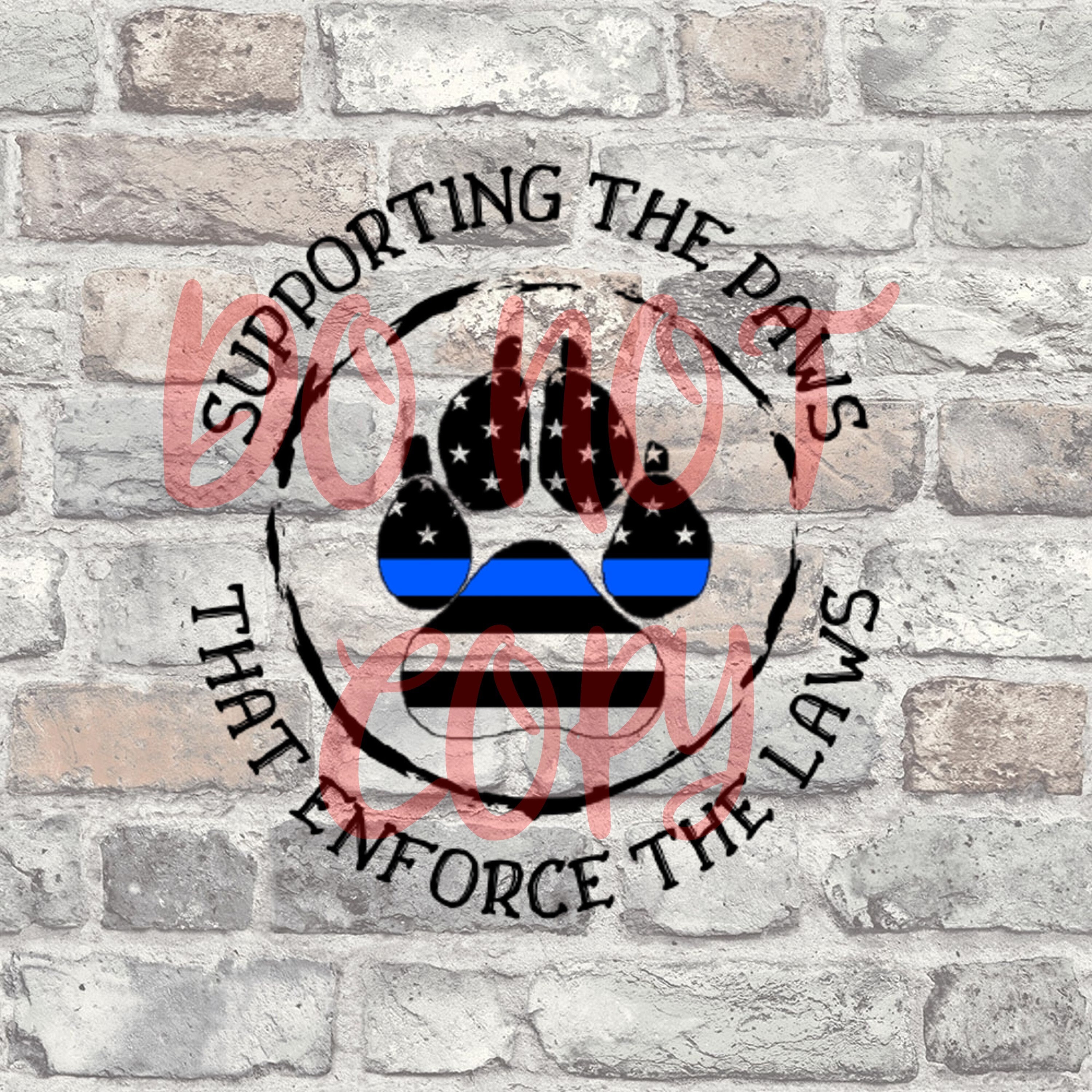 Supporting the Paws PNG Sublimation Screen Print DTF Police K9 That ...