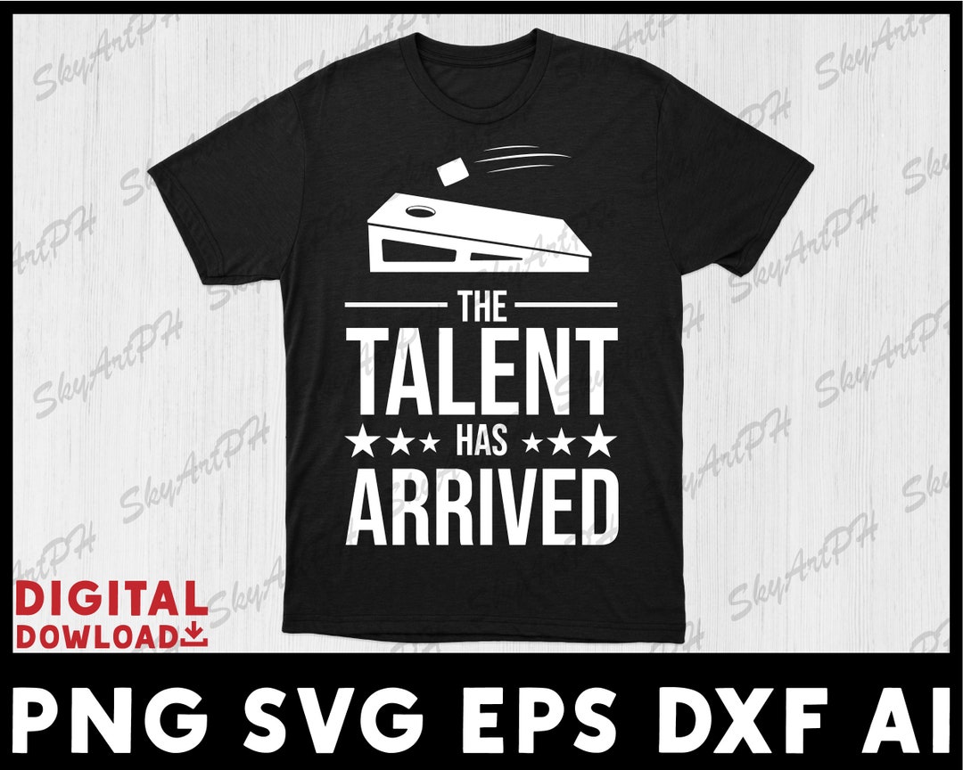 Cornhole Board SVG: the Talent Has Arrived Design (digital Download) - Etsy