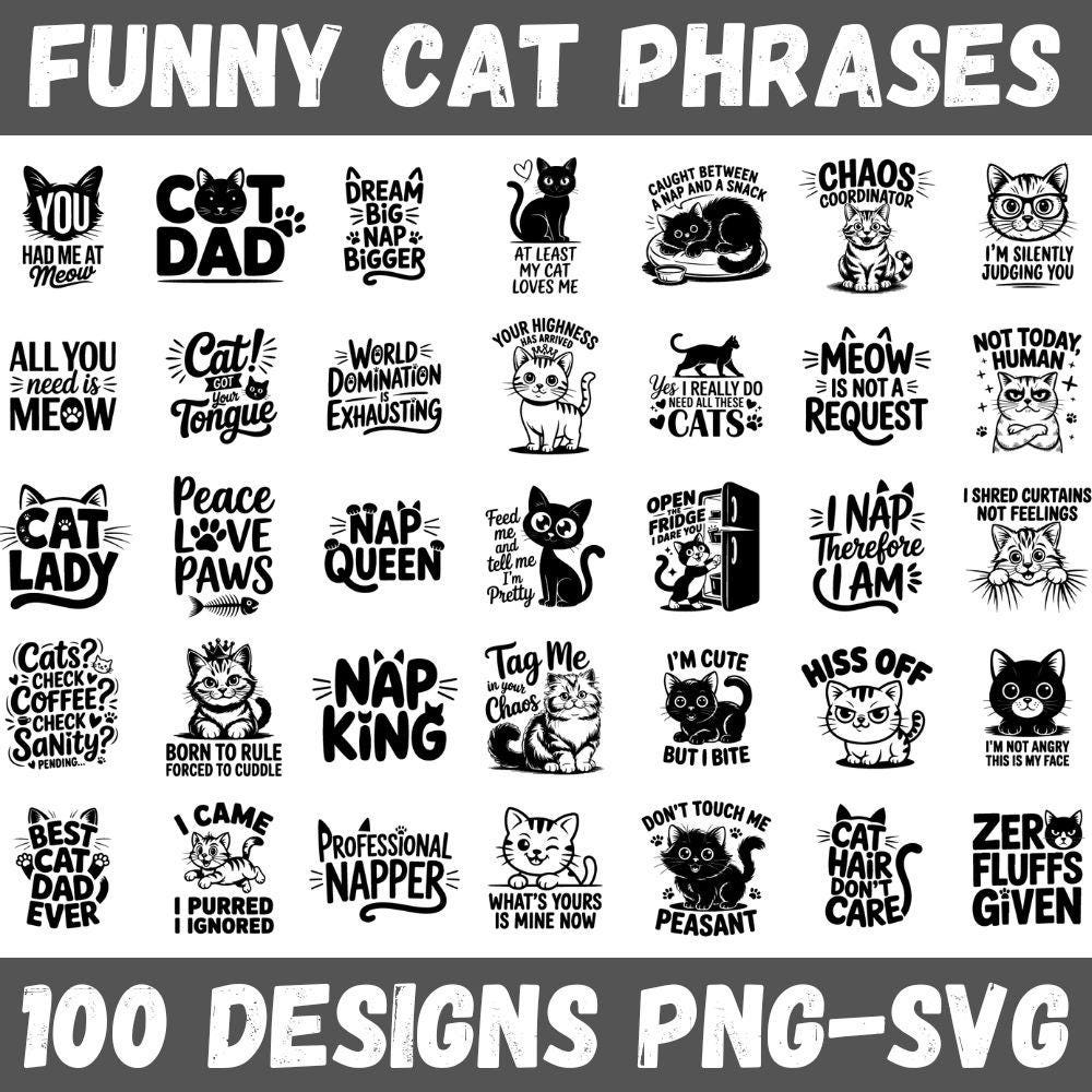 Funny Cat Phrases SVG PNG Bundle | 100 Hilarious Cat Quotes & Sayings ...