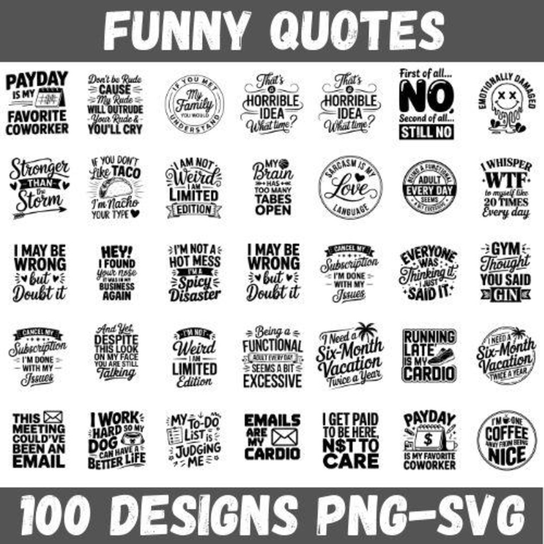 Funny Quotes SVG Bundle | 100 Designs | Sarcastic Sayings | PNG & SVG ...