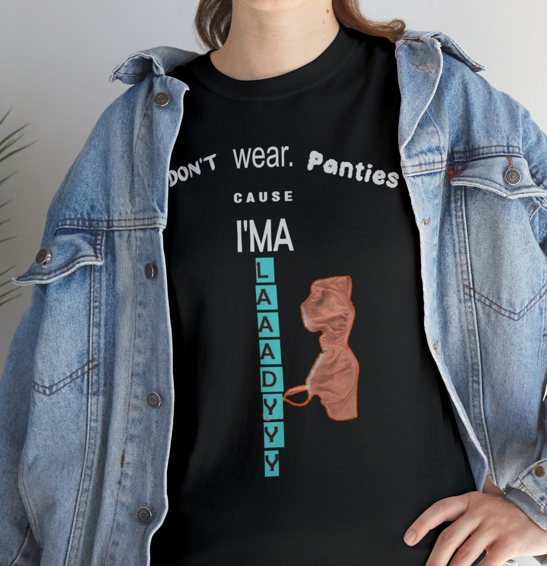 Nai Naughty Dont Wear Panties Bestie Phrase Shirt Funny Etsy