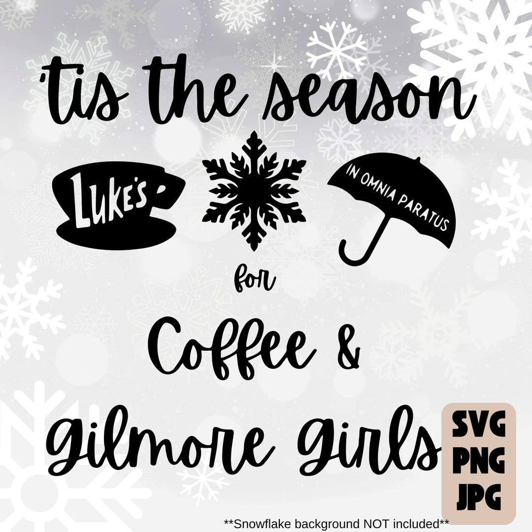 Gilmore Girls Christmas SVG, Luke's Coffee, Tis the Season (digital ...