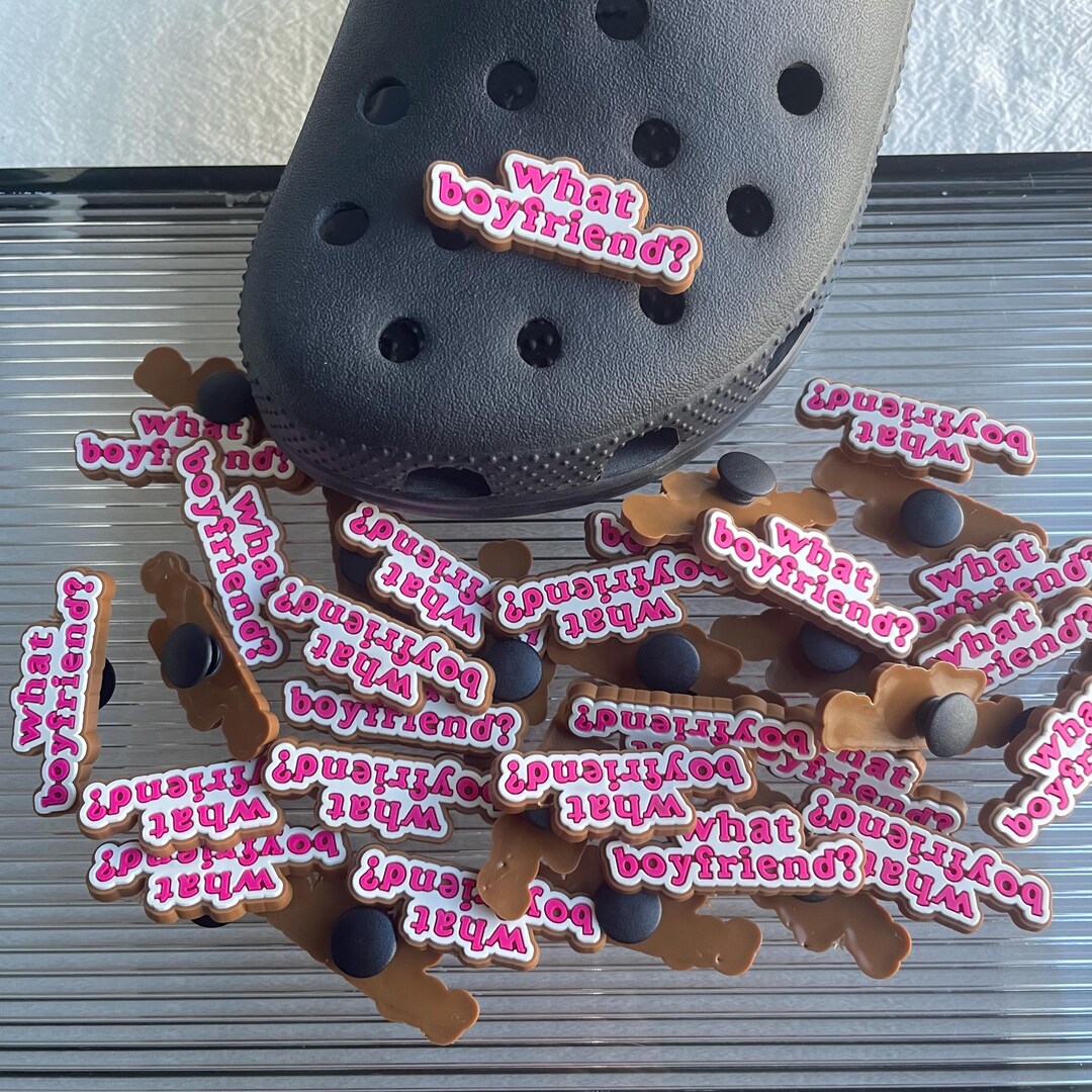 What Boyfriend Funny Words Croc Charms Cute Saying Shoe Charms - Etsy
