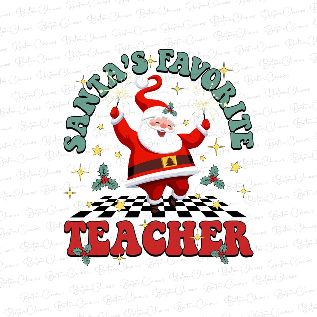 Santas Favorite Teacher Png Christmas Sublimation Teacher Png Santa