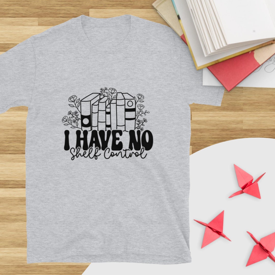 I Have No Shelf Control Short-sleeve Unisex Graphic T-shirt - Etsy
