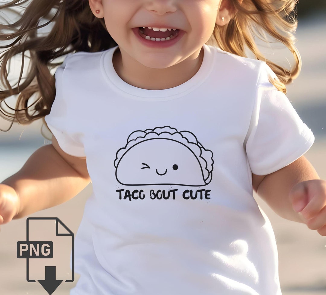 Taco Bout Cute PNG Digital Download Funny Food Quote Printable Gift ...