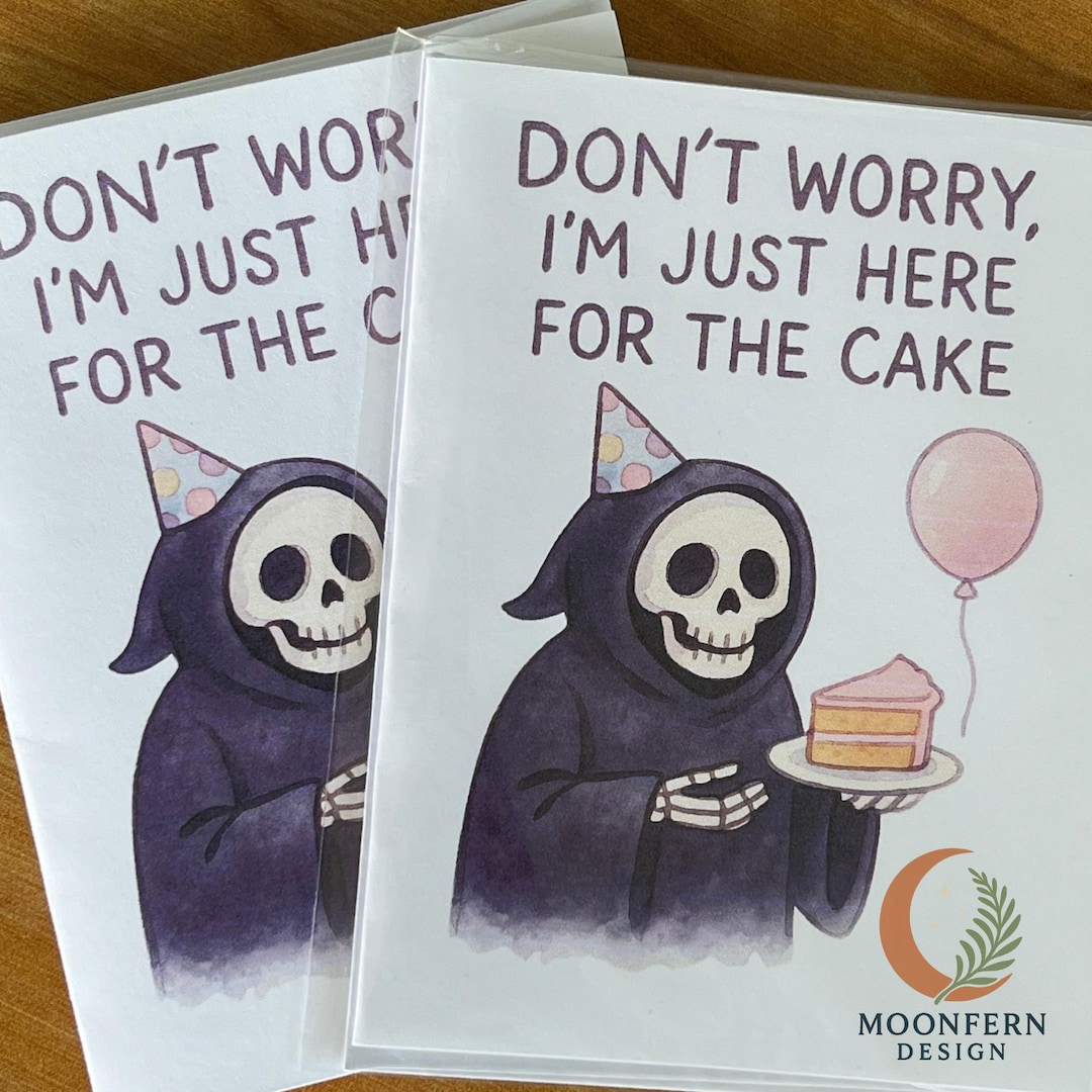Funny Grim Reaper Birthday Card, Don’t Worry I’m Just Here for the Cake ...