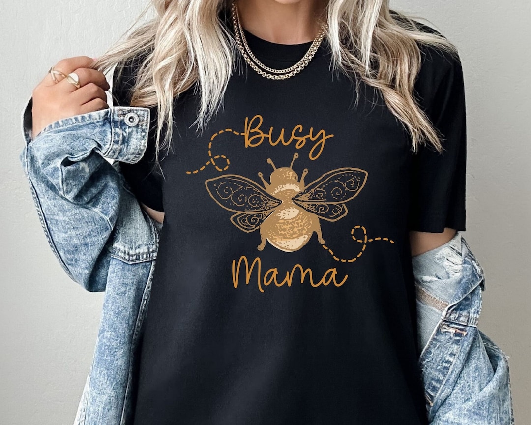 Bee T-shirt Busy Mama Bee Shirt New Mom Shirt Honey Bee - Etsy