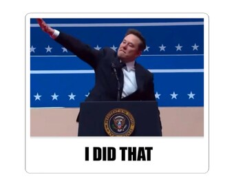 Die-cut Stickers, Elon Musk I Did That Government Shut Down Ruin ...