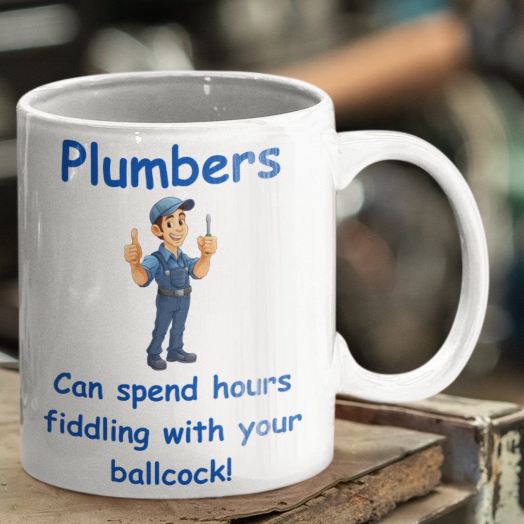 Plumbers Mug. Gift for A Plumber. Funny Plumber Mug. "plumbers Can ...
