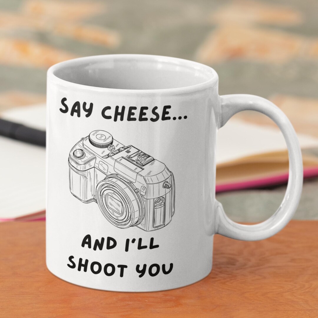 Funny Photographer Mug: 'say Cheese' Camera Sketch - Gift for Him/her ...