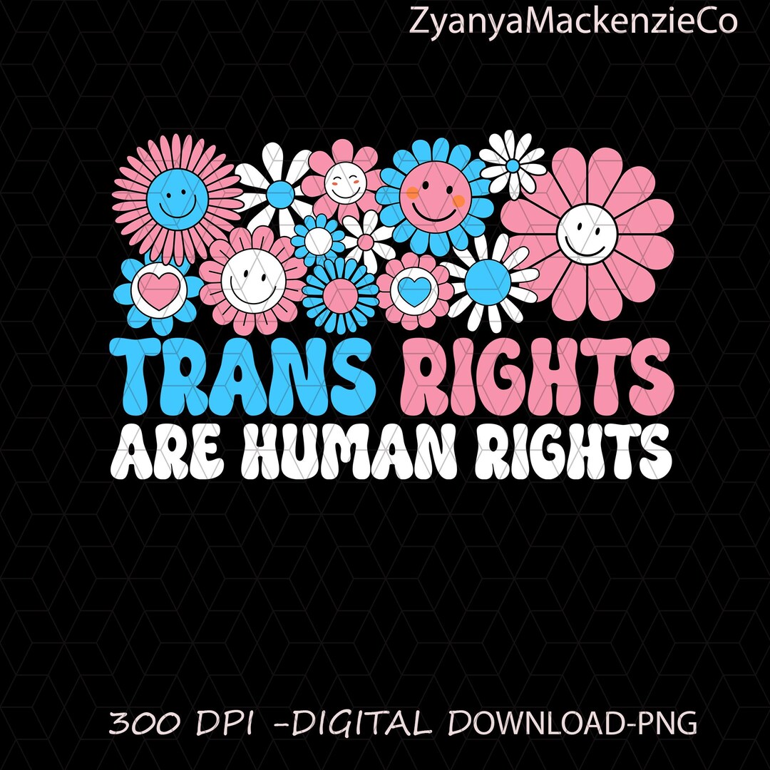 Retro Trans Rights Are Human Rights PNG, Wildflower Wonderland Png ...
