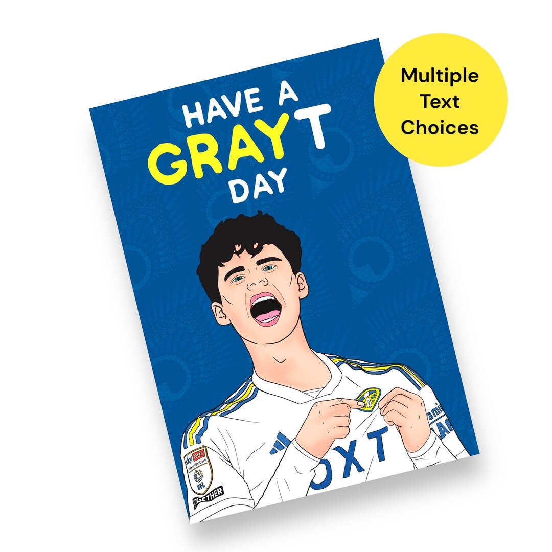 A5 Leeds United, Archie Gray have A Grayt Day Card - Etsy