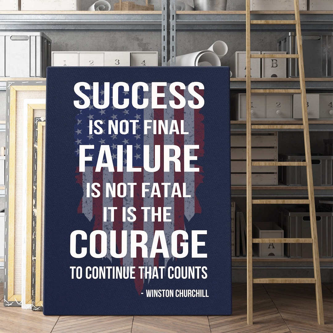 Success is Not Final Failure is Not Fatal Quote by Winston Churchill on ...