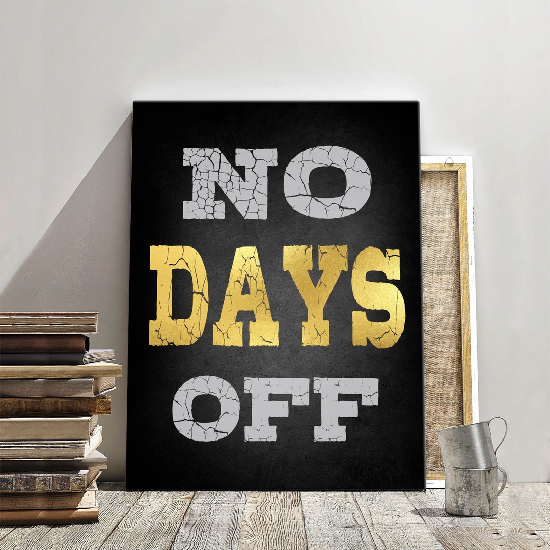No Days off Motivational Canvas, Business Success Quotes, Inspirational ...