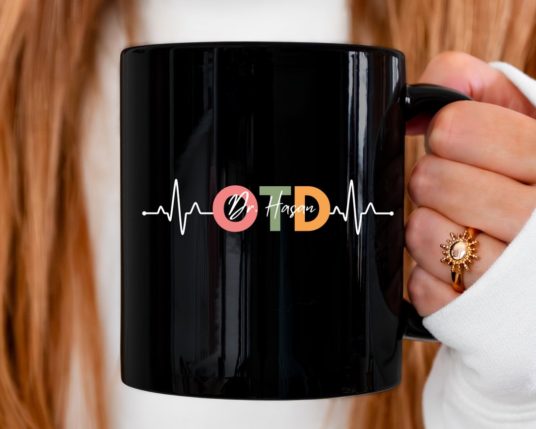 Doctor of Occupational Therapy Mug, Custom Name OTD Gift, Dr of ...