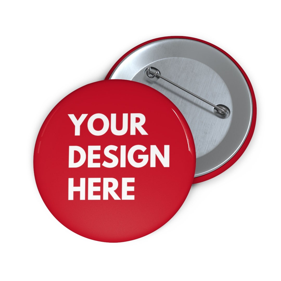Custom Buttons Custom Pin Buttons Badge Pin Design Your Own Button ...