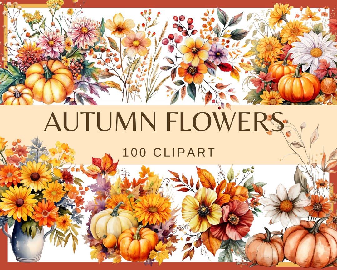 Autumn Flowers Clipart: 100 PNG, 300 DPI Floral Seasonal Graphics ...