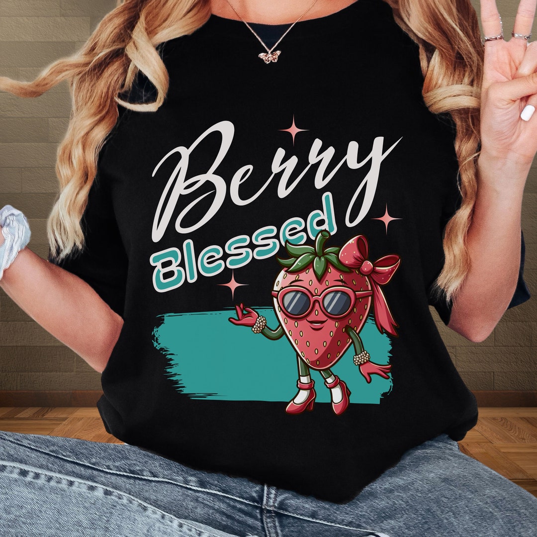 Berry Blessed Boujee Strawberry T-shirt, Funny Berry Chistian Quote Retro Graphic Tee Shirt ...