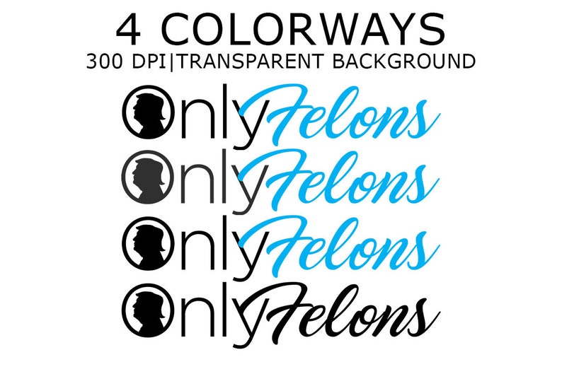 Only Felons PNG, Trump 2024 Png, Only Felons Png, Vote Felon, Trump ...