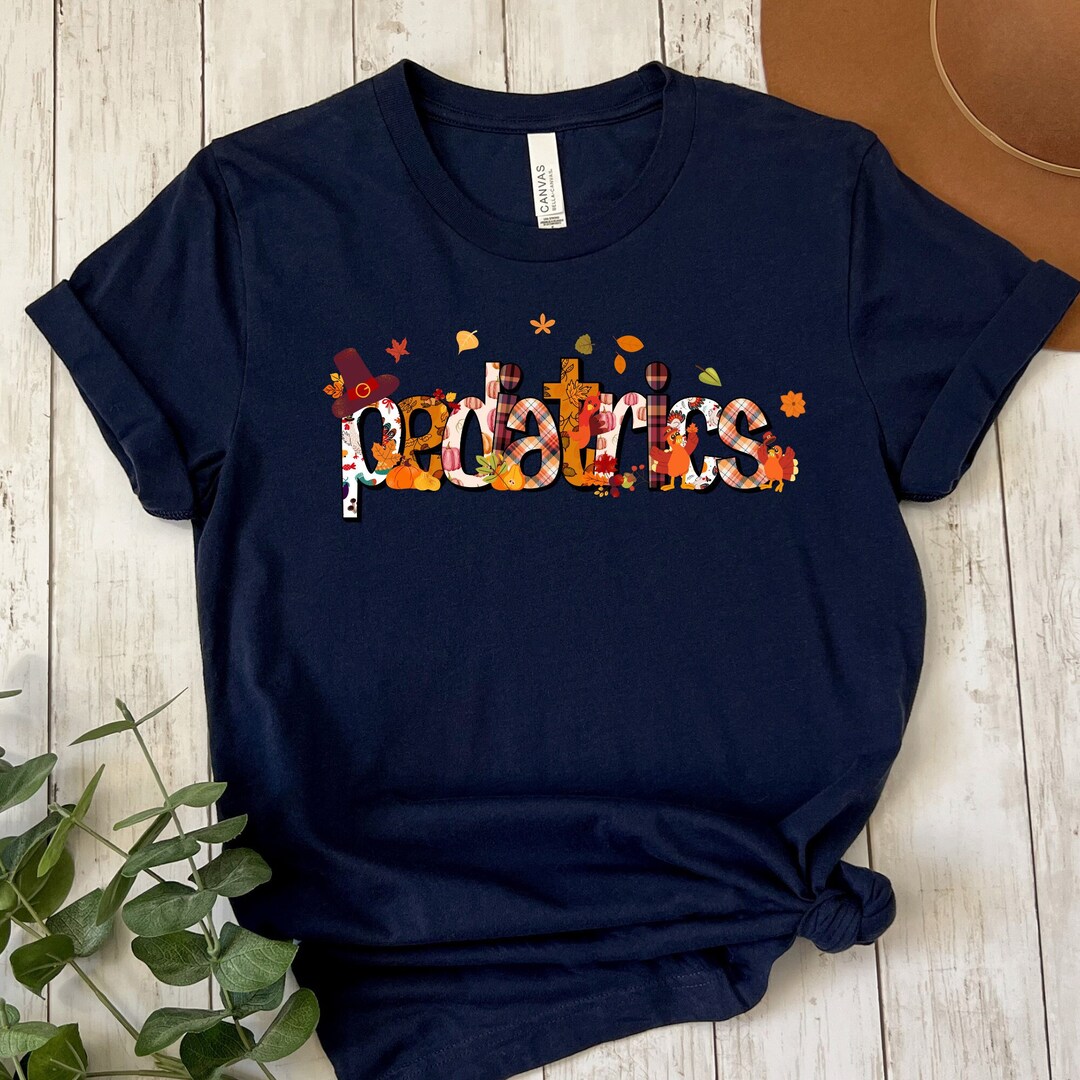 Fall Pediatrics Nurse Shirt, Thanksgiving Pedi Nurse Shirt, Gift for ...