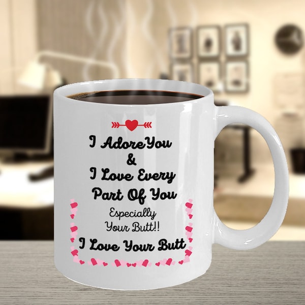 I Adore You and Love Every Part of You Especially Your Butt Mug - Etsy