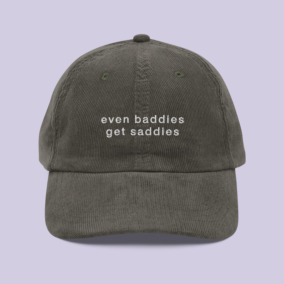 Even Baddies Get Saddies Embroidered Cap, Mental Health Hat, Funny Meme ...