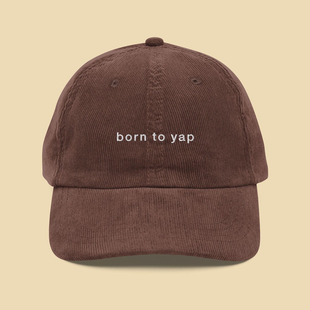 Born to Yap Embroidered Corduroy Cap, Funny Meme Hat - Etsy