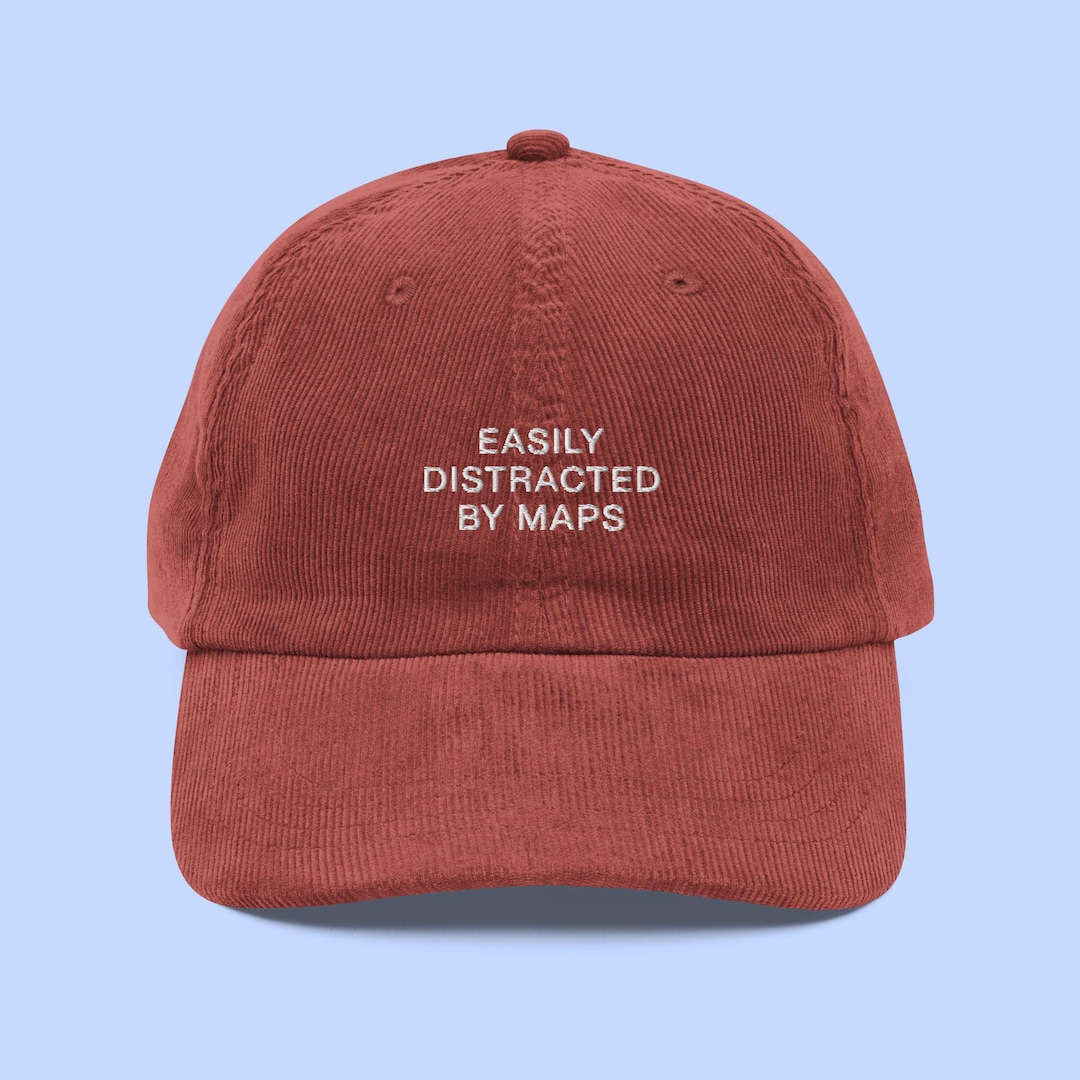 Easily Distracted by Maps Corduroy Hat, Maps Embroidered Cap, Map Lover ...