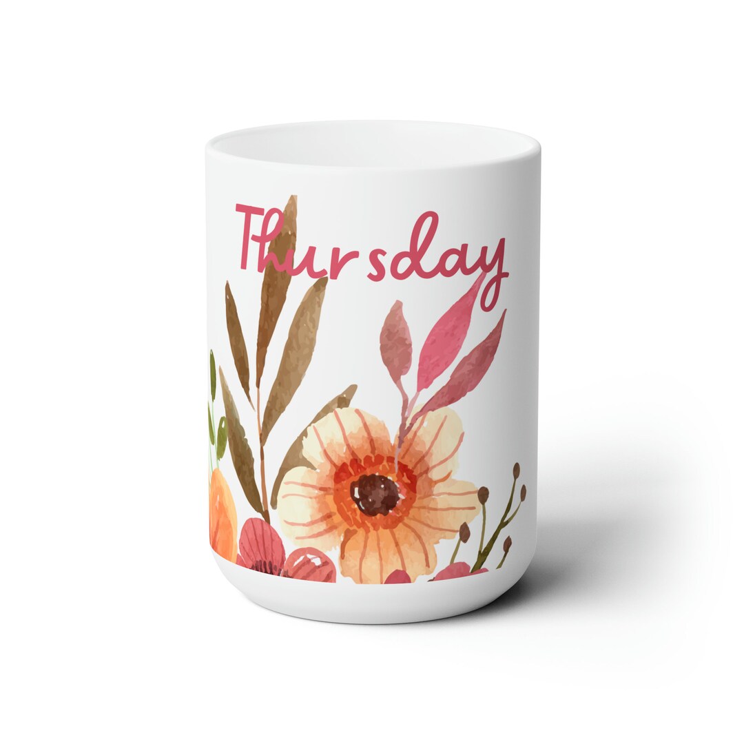 Thursday Coffee Mug, Day of the Week Mug, Thursday Mug, Coffee Mug ...