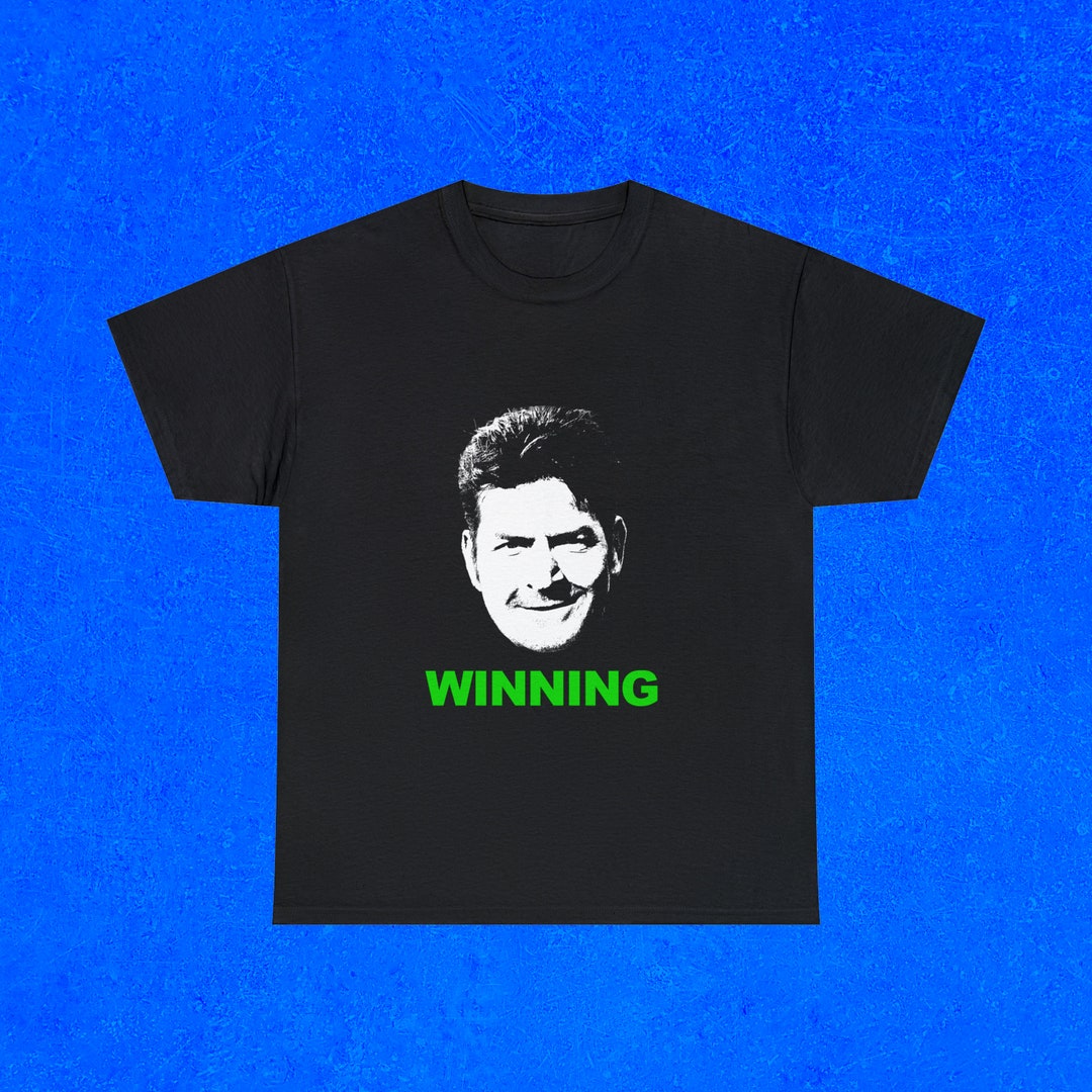 Charlie Sheen Winning Shirt, Charlie Sheen T-shirt, Hollywood Celebrity ...