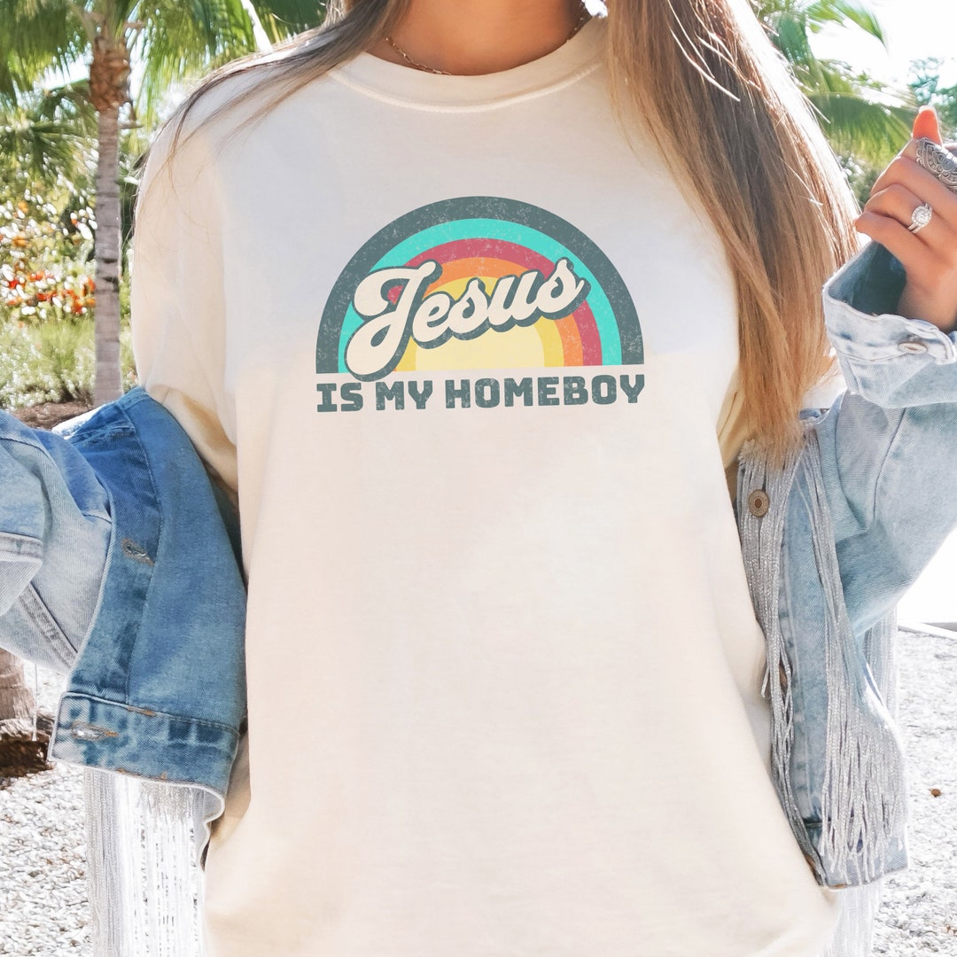 Jesus is My Homeboy Shirt, Jesus is King Shirt, Christ is King Shirt ...