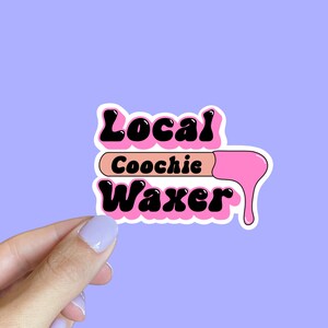 Local Coochie Waxer Sticker | Skin Care| Esthetician | Esthetician Gift ...