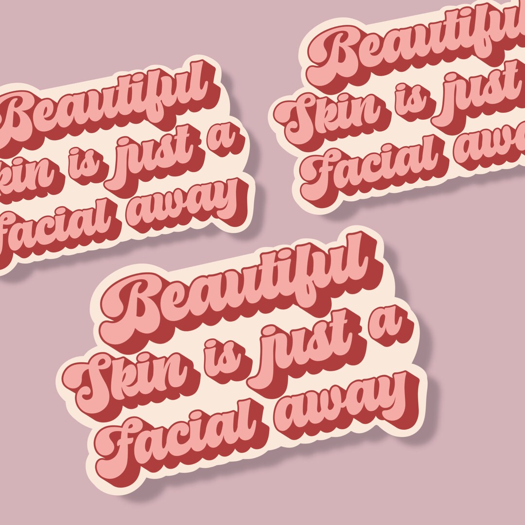 Beautiful Skin is Just a Facial Away Sticker | Skin Care| Esthetician ...