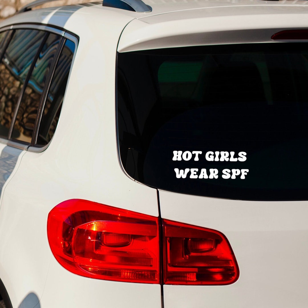 Hot Girls Wear SPF Car Decal | Skin Care| Esthetician| Dermatologist ...