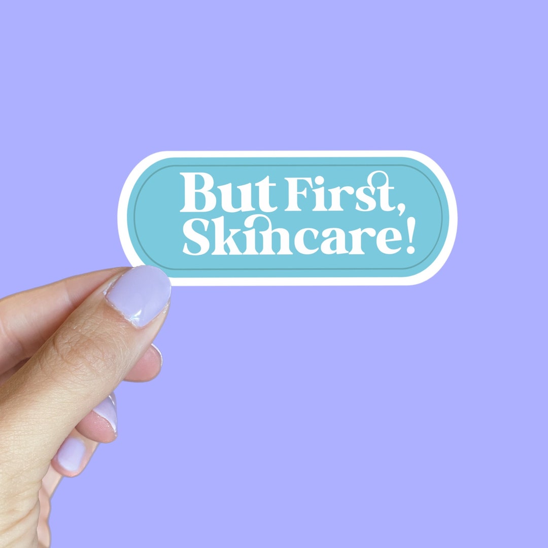 But First, Skincare Sticker | Skin Care| Esthetician| Dermatologist ...