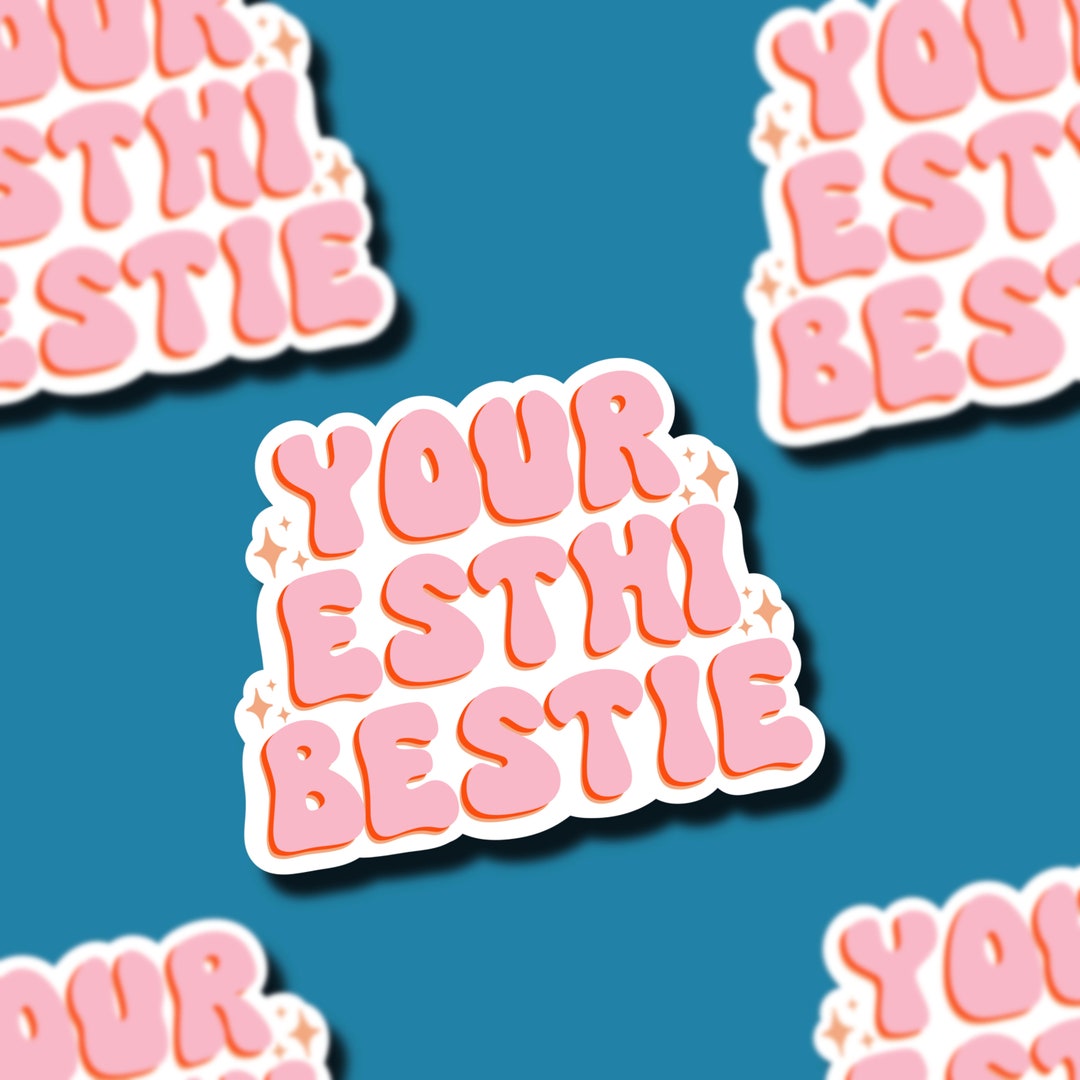 Your Esthi Bestie Sticker, Esthetician, Esthetician Gift, Skin Care ...