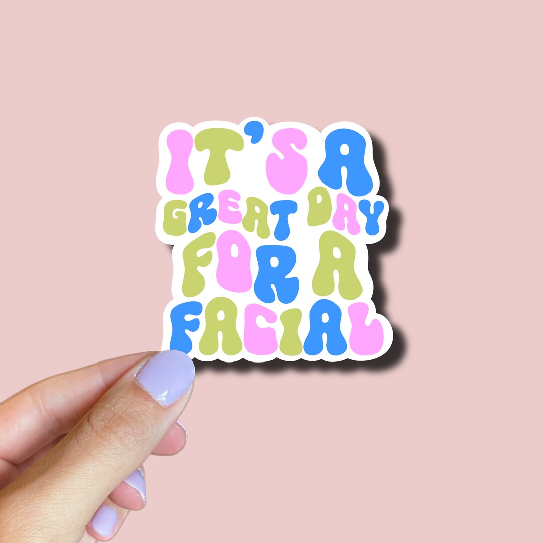 Great Day for a Facial Esthetician Sticker,esthetician Gift, Skin Care ...