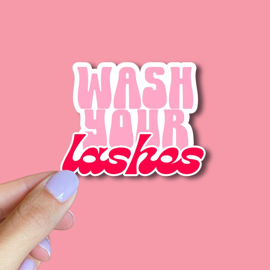 Wash Your Lashes, LASH TECH Sticker,esthetician Gift, Skin Care, Skin ...