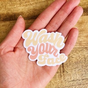 Wash Your Face Sticker |skin Care| Esthetician Gift Sticker| Self Love ...