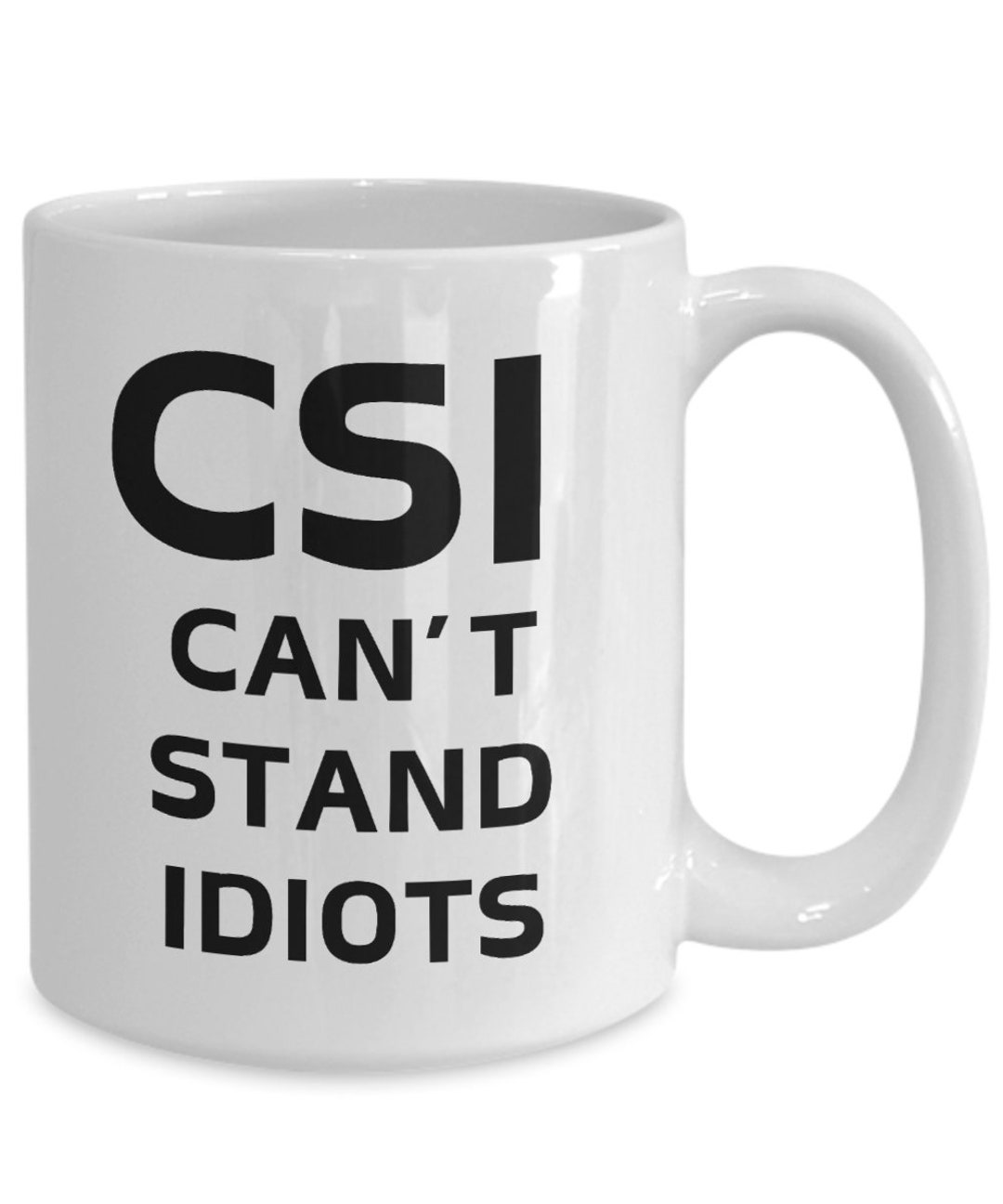 Csi Coffee Mug, Gift Ideas for Crime Scene Investigators Can't Stand ...
