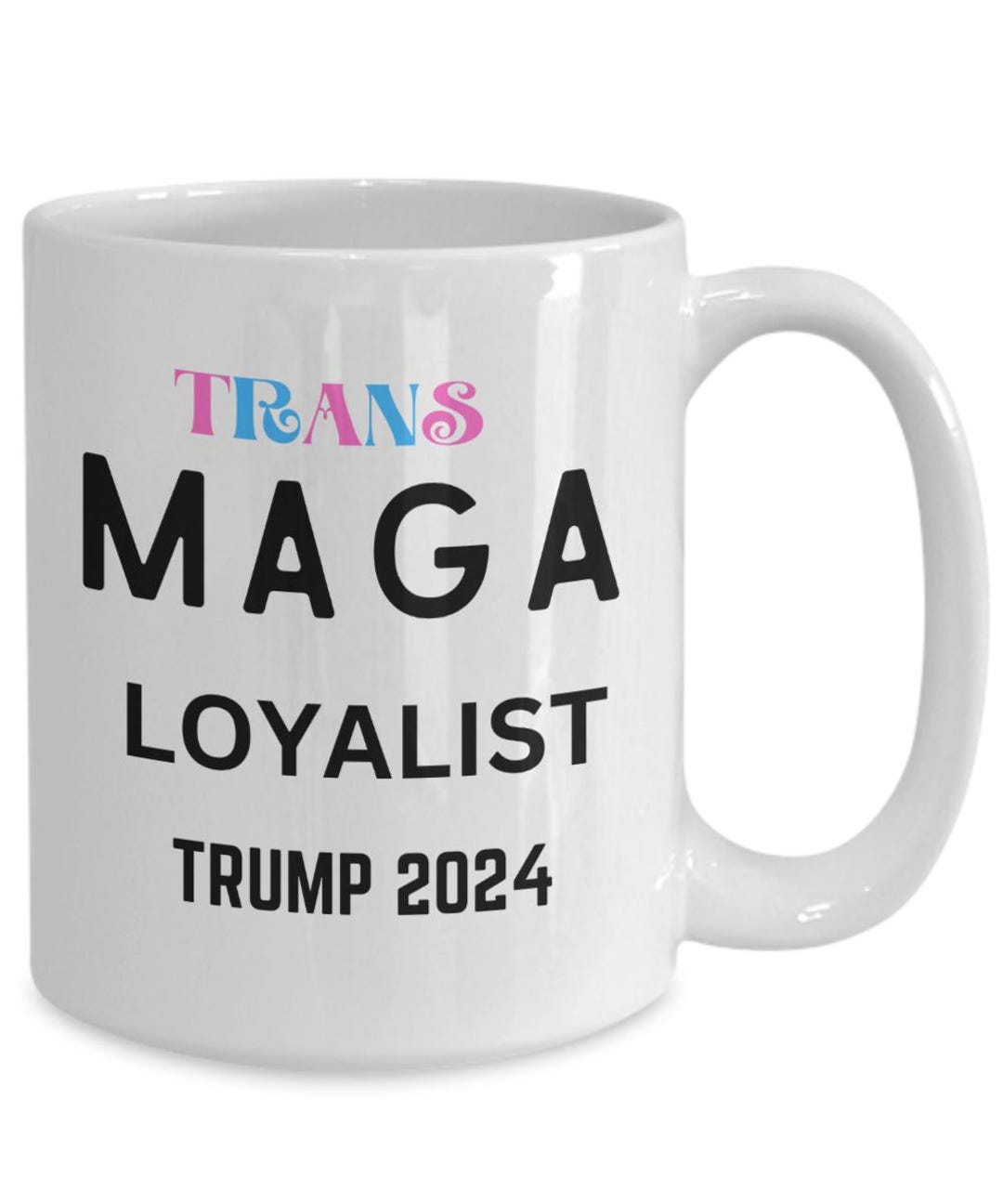 Trans Maga Trump Mug, Maga Loyalist Cup, Gifts for Trump 2024, Trump ...