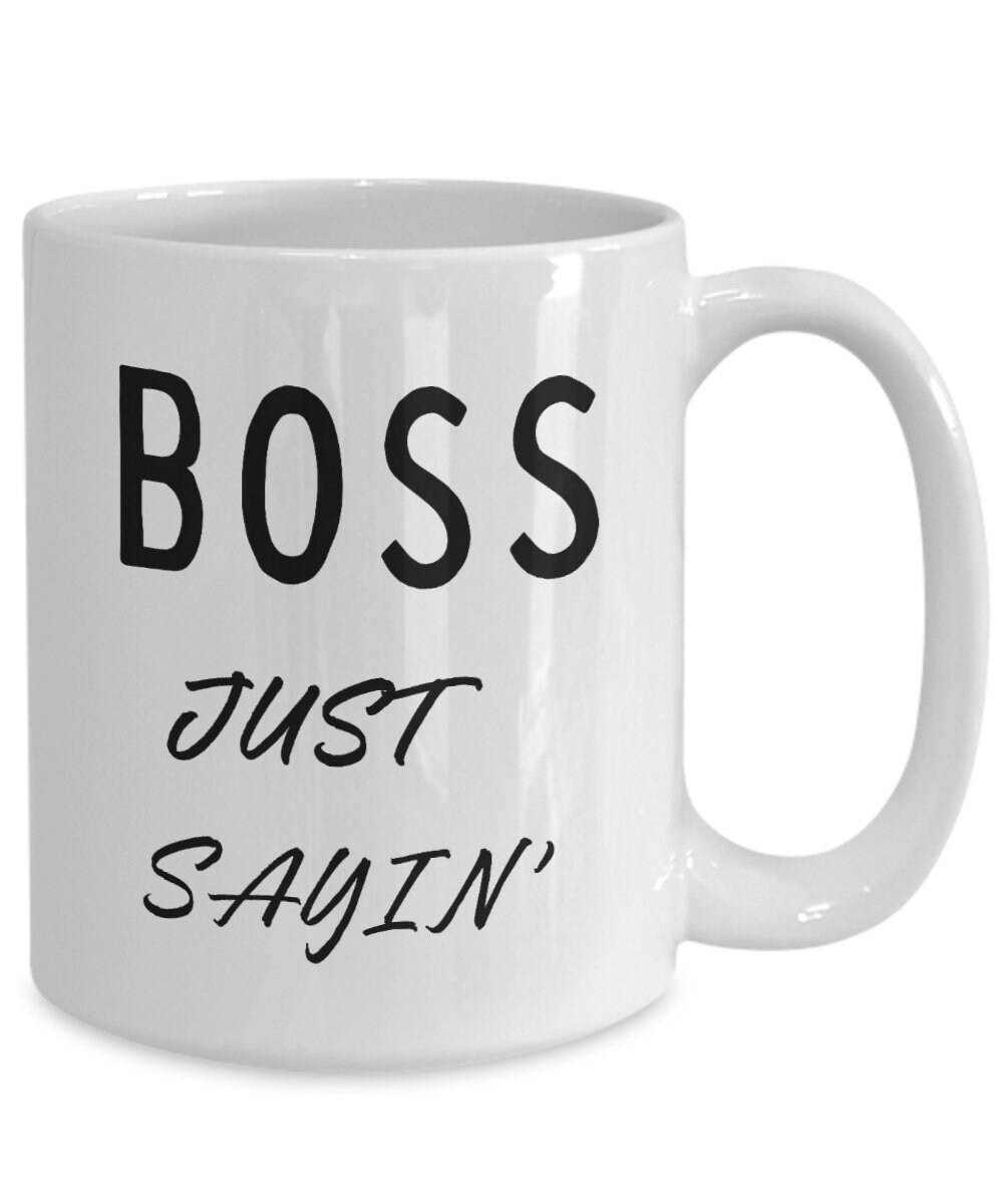 Boss Coffee Mug Funny T Ideas For Bosses Managers Supervisors Just
