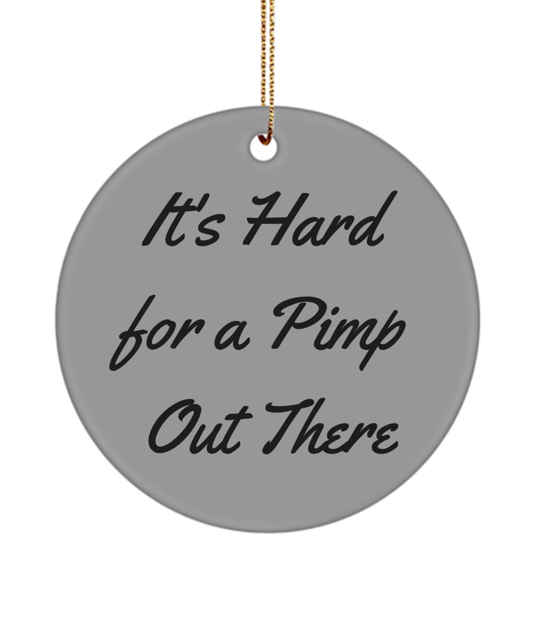 Pimp Ornament, It's Hard for A Pimp Out There, Hanging Car Round Xmas ...