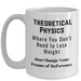 Theoretical Physics Coffee Mug: Funny Gift for Physicists - Etsy