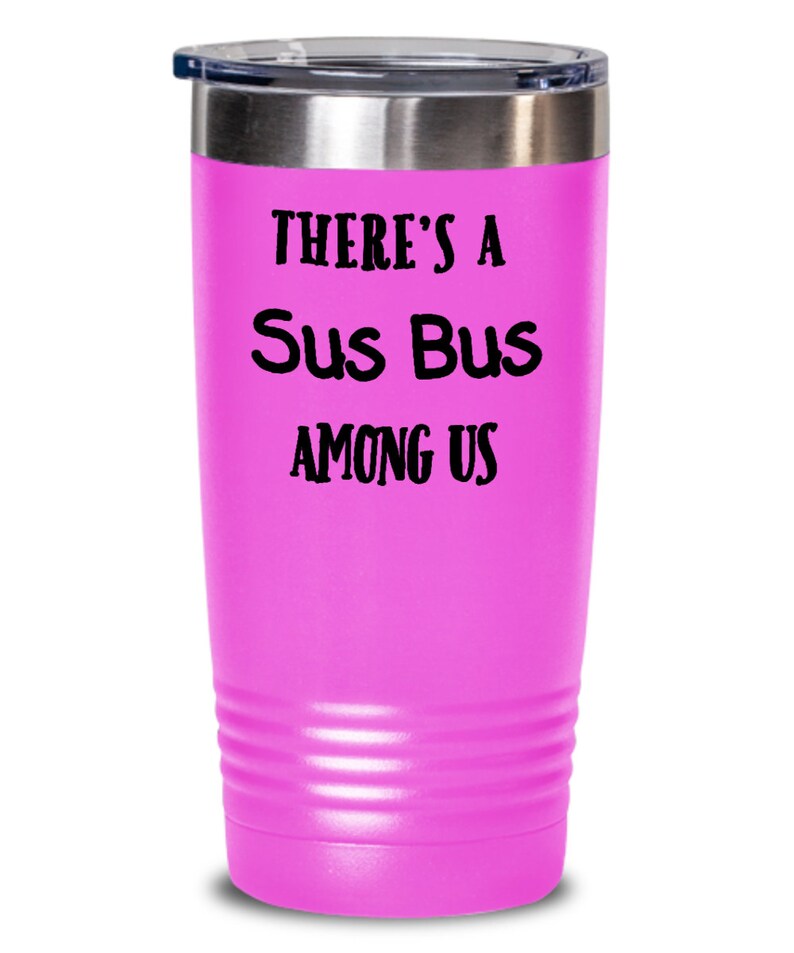 Sus Bus Among Us Tumbler, Humorous Quote Gift Ideas for Teens, Tweens ...